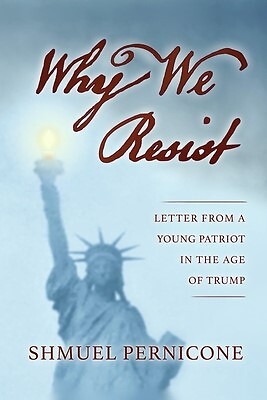 Why We Resist Letter Young Patriot in Age Trump by Pernicone Shmuel ...
