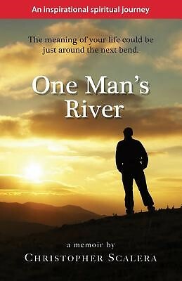 One Man's River: an inspirational spiritual journey by Scalera ...