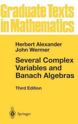 Several Complex Variables and Banach Algebras by John Wermer (English ...