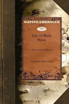 Life of Black Hawk, Paperback by Black Hawk; Quaife, Milo Milton (EDT ...