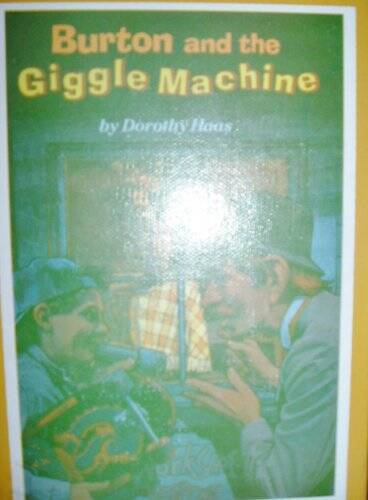 Burton and the Giggle Machine - Hardcover By Haas, Irene - GOOD ...