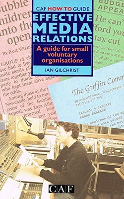 Effective Media Relations : " A Guide..., Ian Gilchrist | eBay
