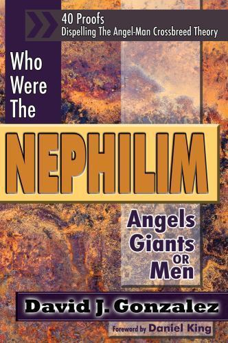 Who Were the Nephilim - Angels, Giants, or Men : 40 Proofs Dispelling ...