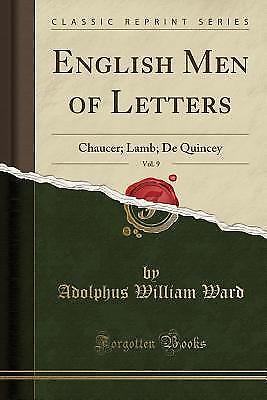English Men of Letters, Vol. 9 : Chaucer; Lamb; de Quincey (Classic ...