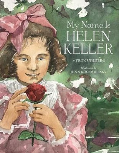 My Name Is Helen Keller by Myron Uhlberg (2020, Picture Book) for sale ...