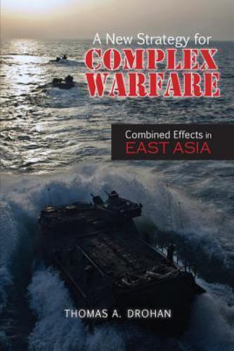 New Strategy for Complex Warfare : Combined Effects in East Asia by ...
