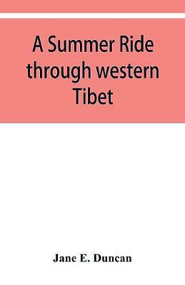 A summer ride through western Tibet by Jane E Duncan (Paperback, 2019 ...