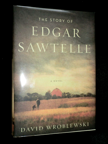 SIGNED - The Story of Edgar Sawtelle (2008-1st US) David Wroblewski ...
