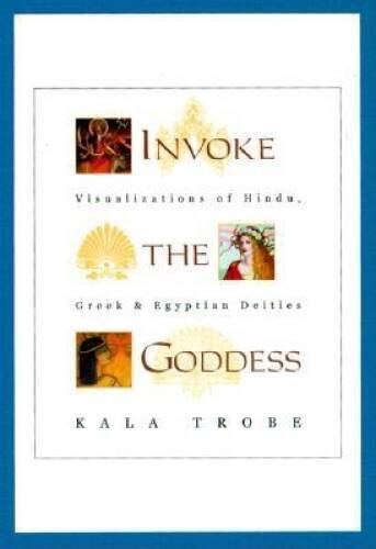 Invoke the Goddess: Visualizations of Hindu, Greek & Egyptian Deities ...
