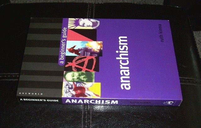 Beginner's Guides: Anarchism : A Beginner's Guide by Ruth Kinna (2005 ...