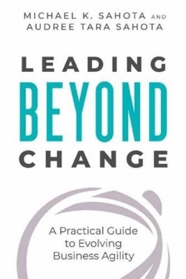 Audree Tara Sahota Michael Sahota Leading Beyond Change (Tascabile) | eBay