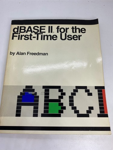 dBase II for the First-Time User by Alan Freedman ABCD Paperback | eBay