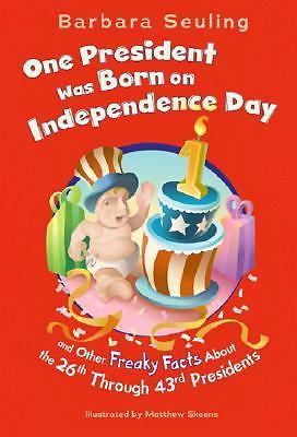 One President Was Born on Independence Day : And Other Freaky Facts ...