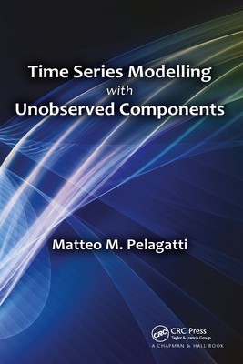 Time Series Modelling with Unobserved Components by Matteo M. Pelagatti Paperbac 9781032098432| eBay