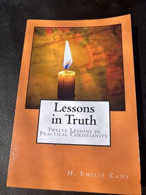 Lessons in Truth by H. Emilie Cady (2005, Perfect) 9780871593030| eBay