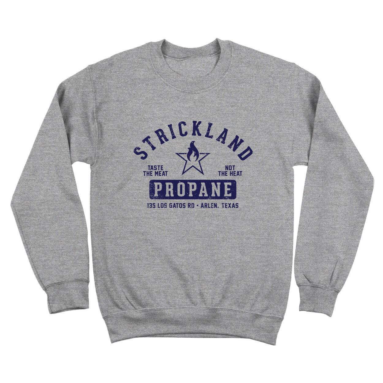 Strickland Propane Texas Funny Humor Arlen Grilling Gray Crewneck ...