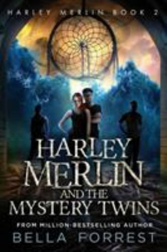 Harley Merlin 2: Harley Merlin and the Mystery Twins by Forrest, Bella ...