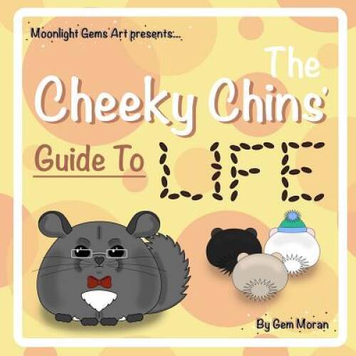 The Cheeky Chins Guide To Life - Paperback By Moran, Gem - GOOD ...
