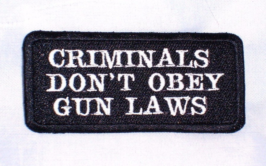 CRIMINALS DON'T OBEY GUN LAWS Biker Vest jacket Patch 2nd Amendment ...