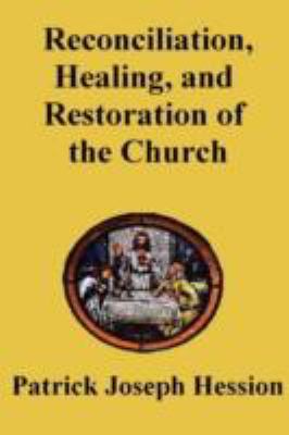 Reconciliation, Healing, and Restoration of the Church by Patrick J ...