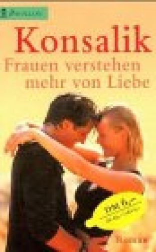Frauen verstehen mehr von Liebe : Roman. Konsalik / Pavillon-Taschenbuch / 02 ; | eBay