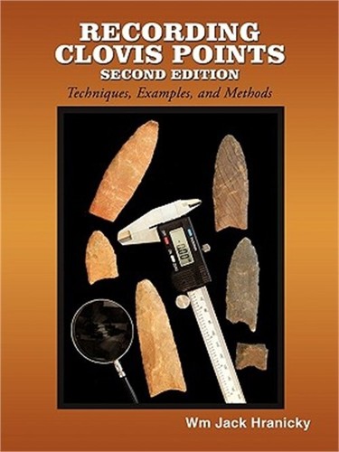 Recording Clovis Points- Second Edition: Techniques, Examples, and Methodologies | eBay