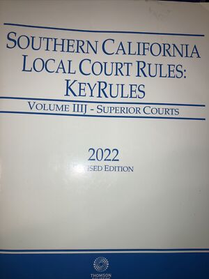 Southern California Local Court Rules KeyRules Vol: IIIJ 2022 Revised ...