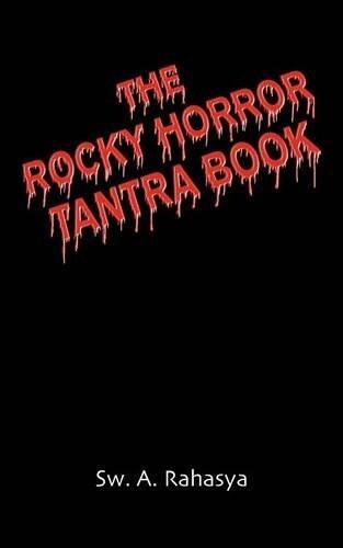A Rahasya Sw A. Rahasya The Rocky Horror Tantra Book (Paperback ...