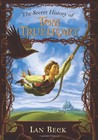 THE SECRET HISTORY OF TOM TRUEHEART By Ian Beck - Hardcover Excellent ...