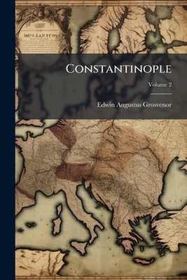 Constantinople by Edwin Augustus Grosvenor Paperback Book | eBay