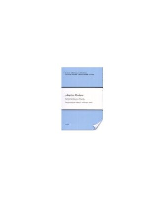 Adaptive Designs: Selected Proceedings of a 1992 Joint Ams-Ims-Siam ...