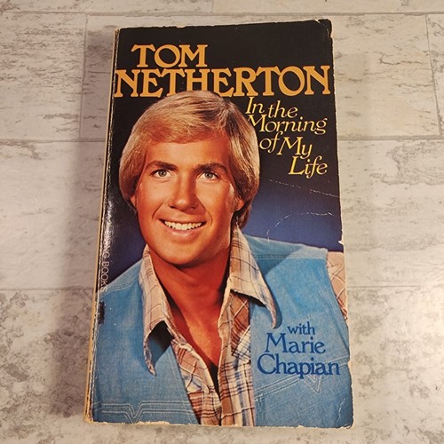 BOOK TOM NETHERTON IN THE MORNING OF MY LIFE MARIE CHAPIAN ...