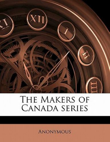 The Makers of Canada Series by Anonymous (2010, Trade Paperback) for ...