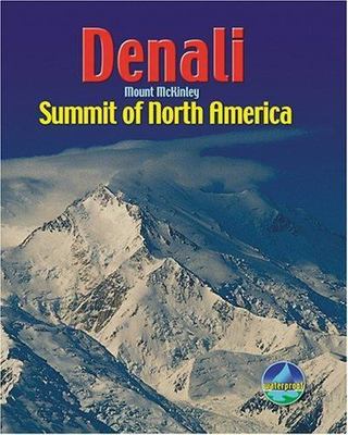 Denali/mount Mckinley : Summit of North America, Paperback by Kikstra ...