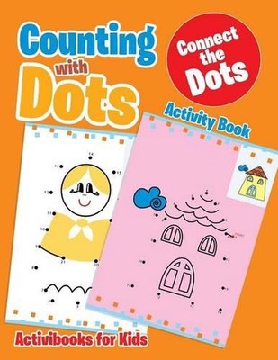 Counting with Dots: Connect the Dots Activity Book by Activibooks For ...