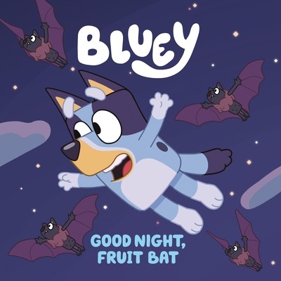 Bluey Good Night, Fruit Bat Penguin Young Readers Licenses Paperback ...