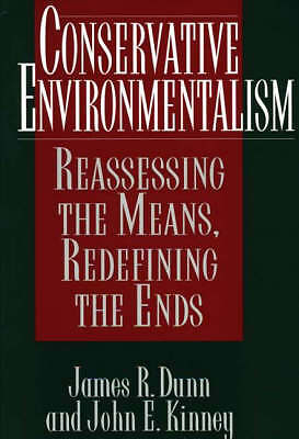 Conservative Environmentalism: Reassessing the Means, Redefining the ...