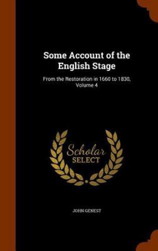 Some Account of the English Stage : From the Restoration in 1660 to ...