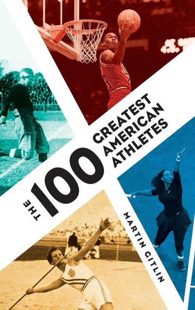The 100 Greatest American Athletes von Martin Gitlin (2018, Gebundene ...