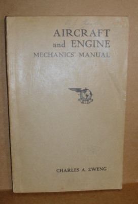 Aircraft & Engine Mechanic's Manual,by C.A. Zweng, 254 pages 1947, preowned | eBay