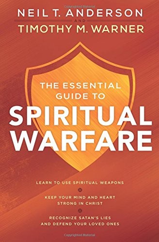 THE ESSENTIAL GUIDE TO SPIRITUAL WARFARE: LEARN TO USE By Neil T. Mint ...