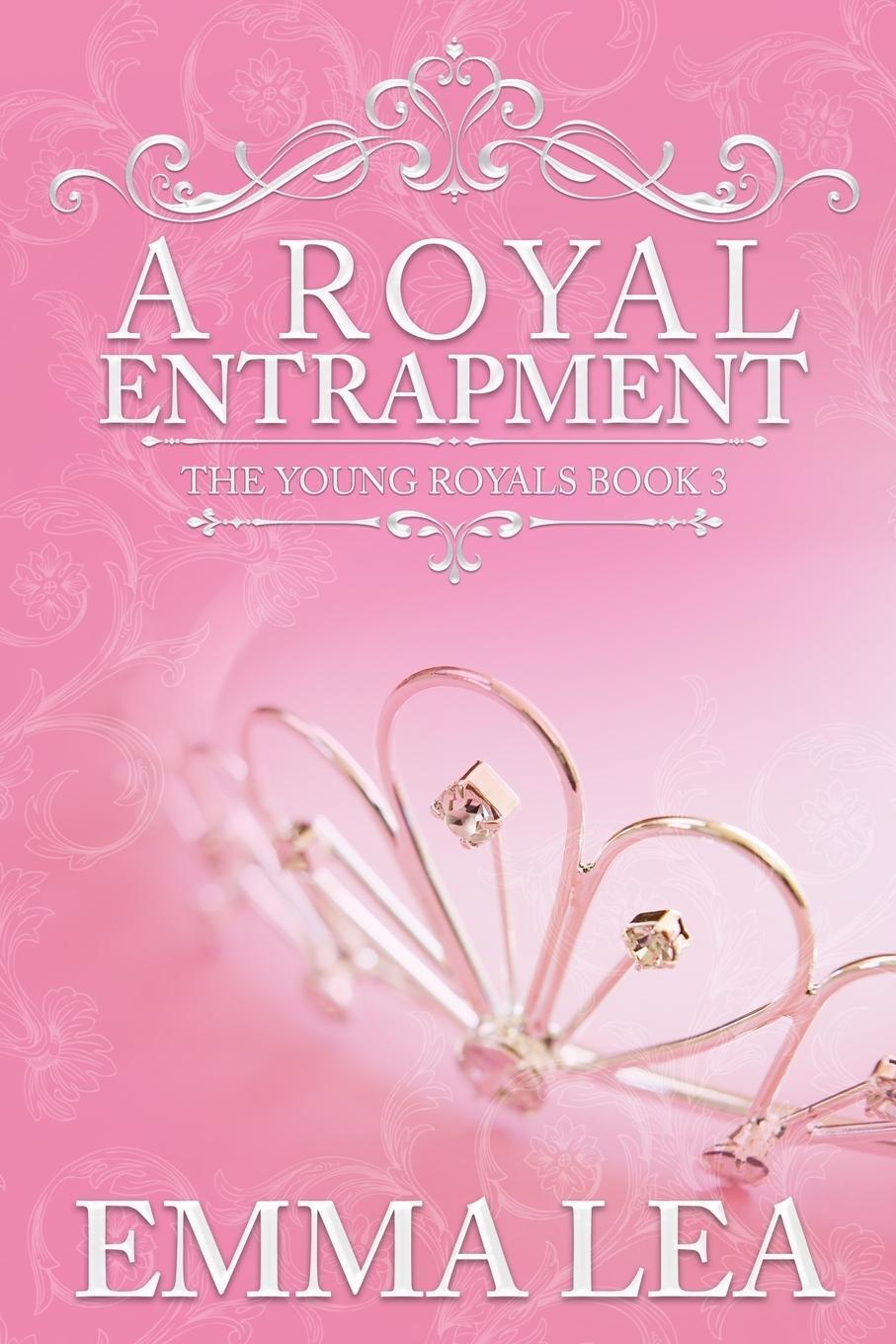 A Royal Entrapment The Young Royals Book 3 Emma Lea Taschenbuch The ...