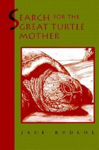 Search for the Great Turtle Mother by Jack Rudloe (1995, Hardcover) for ...