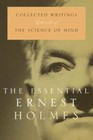 The Essential Ernest Holmes - Paperback By Jennings, Jesse - GOOD ...