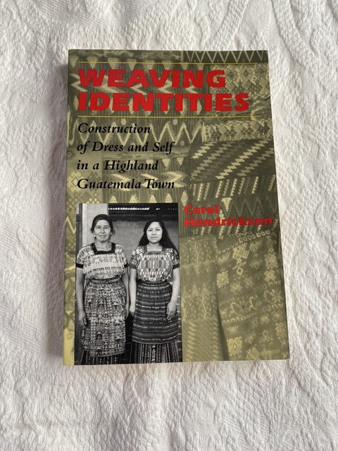 Weaving Identities : Construction of Dress and Self in a Highland ...
