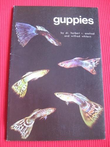 Guppy Book GUPPIES 1965 by Dr. Herbert R. Axelrod and Wilfred Whitern ...