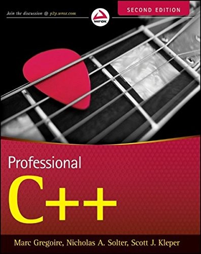 PROFESSIONAL C++ By Marc Gregoire & Nicholas A. Solter *Excellent ...