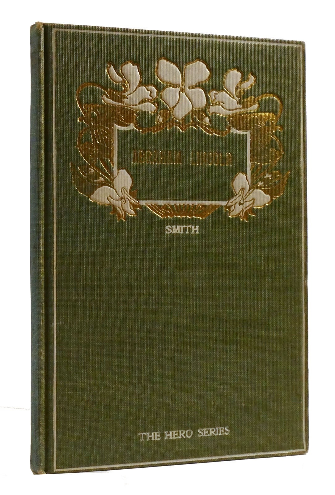 Samuel G. Smith ABRAHAM LINCOLN 1st Edition 1st Printing | eBay
