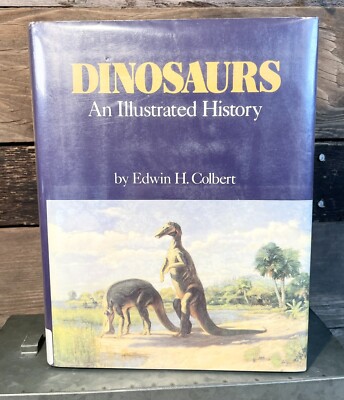 DINOSAURS : An Illustrated History By Edwin H. Colbert 1983 Ex Library ...