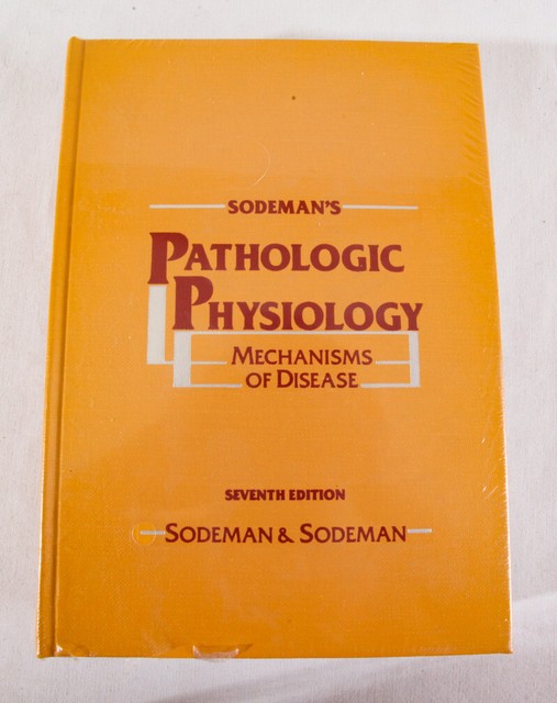 Pathologic Physiology : Mechanisms of Disease by Thomas M. Sodeman and ...